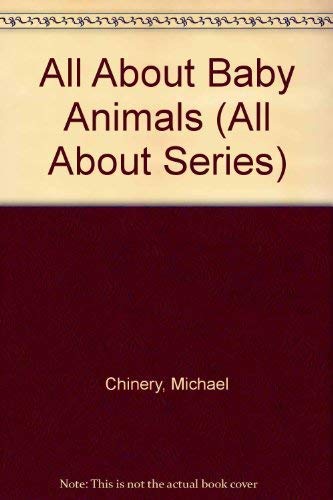All About Baby Animals (All About): Chinery, Michael: 9780862725259 ...