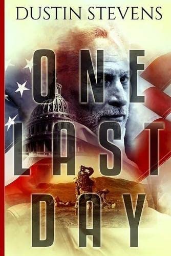 One Last Day: Stevens, Dustin: 9781546625889: Amazon.com: Books