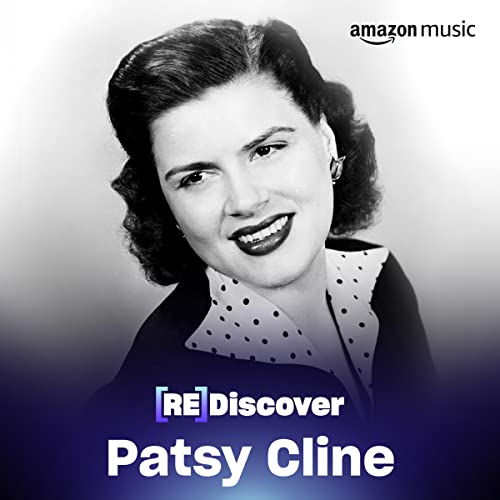 REDISCOVER Patsy Cline Playlist on Amazon Music Unlimited