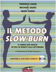 Il metodo Slow Burn. Ediz. illustrata. Con DVD : Hahn, Frederick, Eades ...
