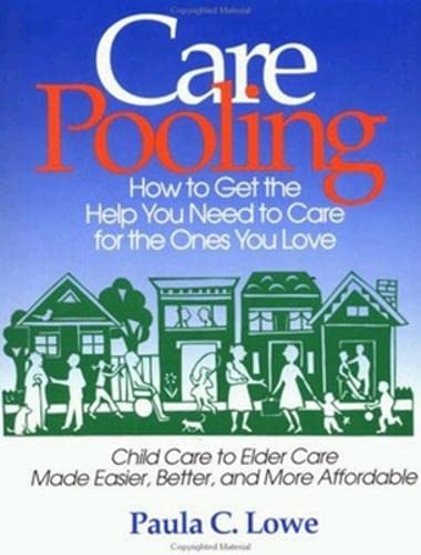 CarePooling: How to Get the Help You Need to Care for the Ones You Love ...