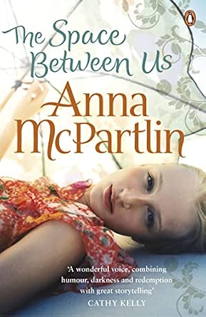 The Space Between Us: Amazon.co.uk: McPartlin, Anna: 9780241950135: Books