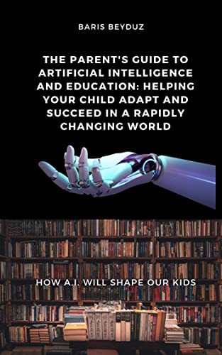 Amazon.com: The Parent`s Guide to Artificial Intelligence and Education ...