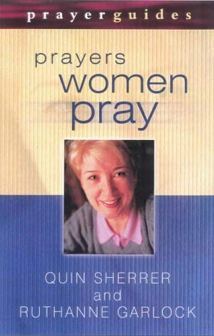Prayers Women Pray: Quin Sherrer: 9780854769865: Amazon.com: Books