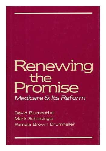 Renewing the Promise: Medicare and Its Reform: Blumenthal, David ...