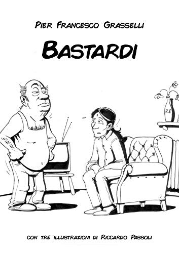 Bastardi (Italian Edition) eBook : Grasselli, Pier Francesco, Passoli ...