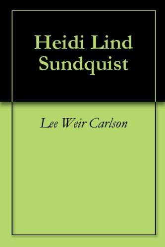 Amazon.com: Heidi Lind Sundquist eBook : Carlson, Lee Weir: Kindle Store