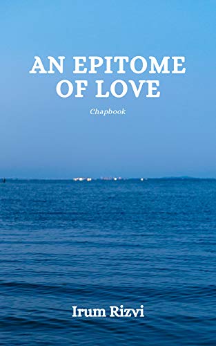 Amazon.com: An epitome of love eBook: Rizvi, Irum: Kindle Store