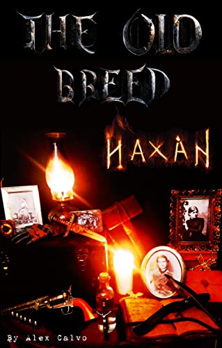 Amazon.com: The Old Breed: Haxan eBook : Calvo, Alex: Books