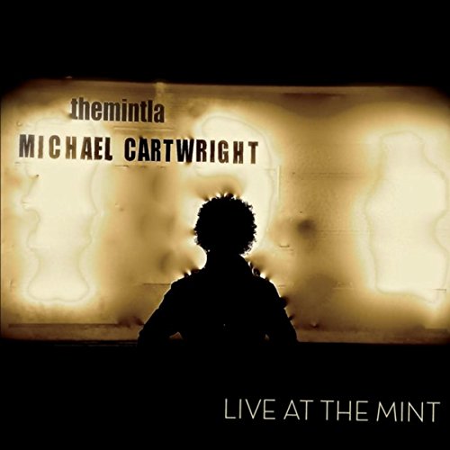 Amazon Music - Michael CartwrightのLive at The Mint - Amazon.co.jp