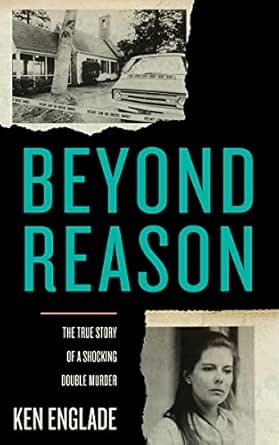 Beyond Reason: The True Story of a Shocking Double Murder eBook ...