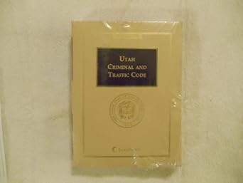 Utah Criminal and Traffic Code (2010 Edition): LexisNexis ...