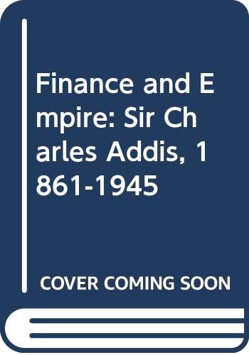 Amazon | Finance and Empire: Sir Charles Addis, 1861-1945 | Dayer ...