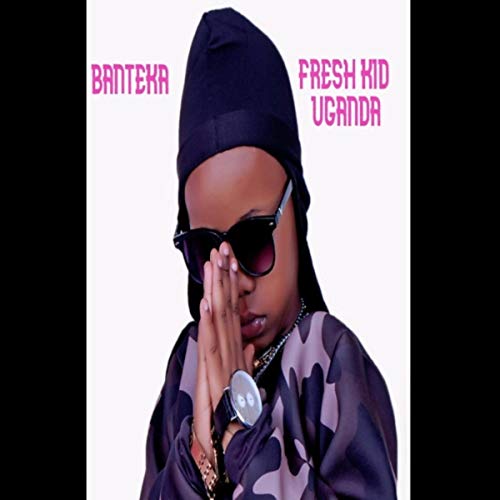 Play Banteka by Fresh Kid Uganda on Amazon Music