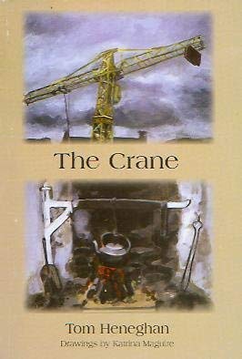 The Crane: Heneghan, Tom: 9780953961306: Amazon.com: Books