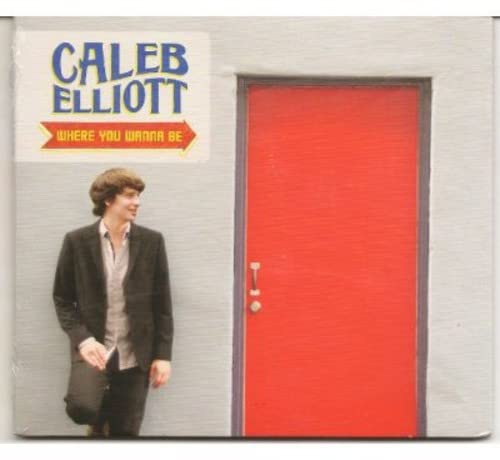 Where You Wanna Be - Caleb Elliott: Amazon.de: Musik-CDs & Vinyl