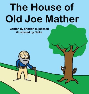 The House of Old Joe Mather: Sherion H. Jackson: 9780982148204: Amazon ...