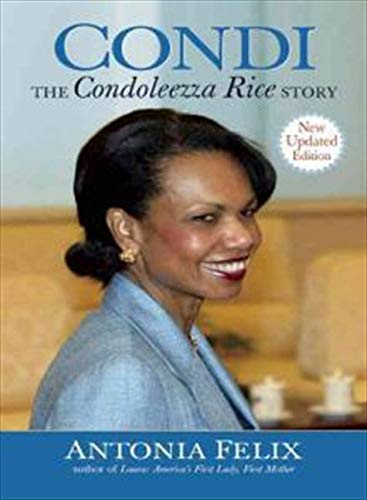 Condi: The Condoleezza Rice Story, New Updated Edition: Felix, Antonia ...
