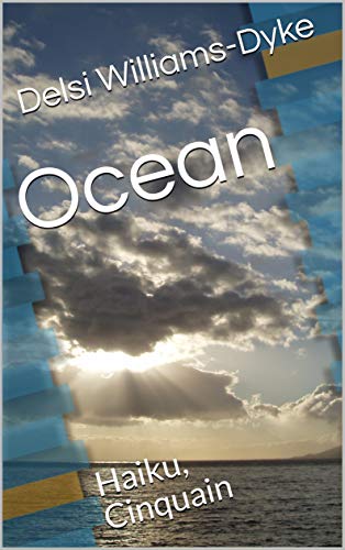 Ocean: Haiku, Cinquain eBook : Williams-Dyke, Delsi, Williams-Dyke ...