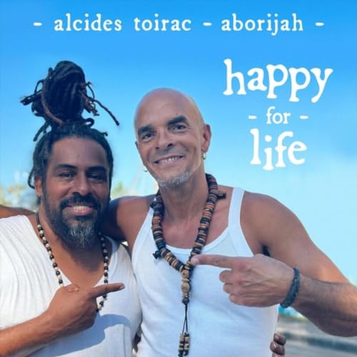 Écouter Happy for Life (feat. Aborijah) par Alcides Toirac feat ...