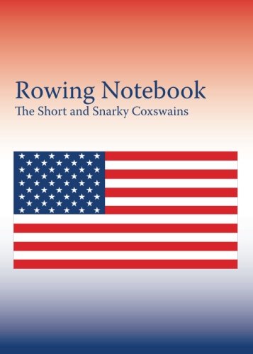 The Rowing Notebook: A Blank Notebook For Rowers and Rowing Coaches to ...