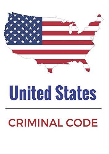 United States Criminal Code: Crimes and Criminal Procedure: Tech LLC ...