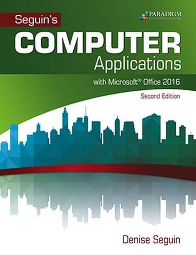 Computer Applications With Microsoft Office 2016 Text: Seguin ...