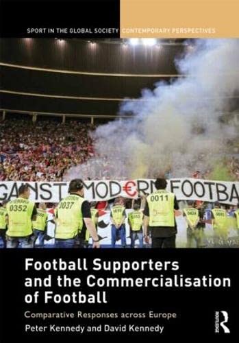 Football Supporters and the Commercialisation of Football: Comparative ...