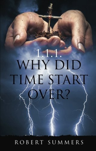 Why Did Time Start Over?: Robert Summers: 9781622951260: Amazon.com: Books