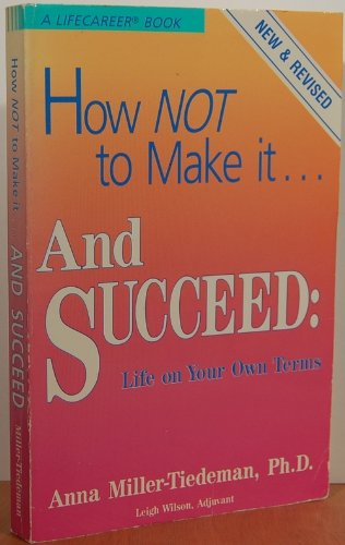 How Not to Make It... and Succeed Life on Your Own Terms: Anna Miller ...