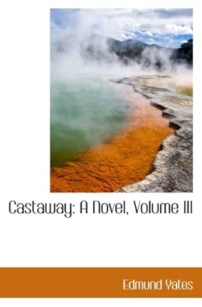 Amazon.com: Castaway: A Novel, Volume III: 9781103376933: Yates, Edmund ...