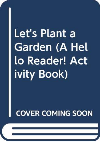 Let's Plant a Garden (A Hello Reader! Activity Book): Elizabeth Bennett ...