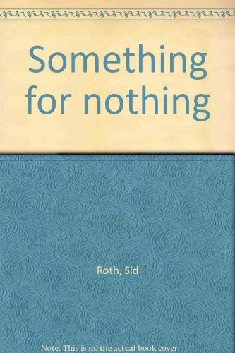 Something for nothing: Roth, Sid: 9780882701455: Amazon.com: Books