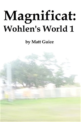 Amazon.com: Magnificat: Wohlen's World 1 (New Outreach Book 13) eBook ...