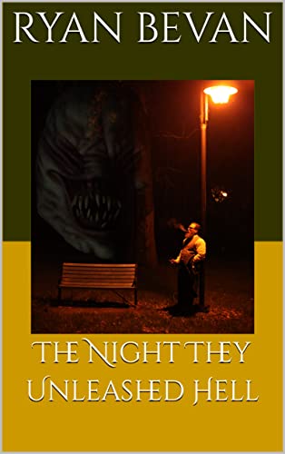 Amazon.com: The Night They Unleashed Hell eBook : Bevan, Ryan, Bevan ...