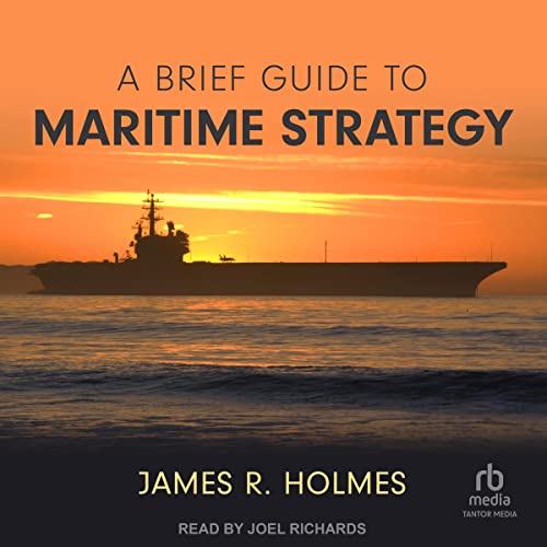 Amazon.com: A Brief Guide to Maritime Strategy (Audible Audio Edition ...