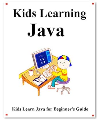 Kids Learning Java: Kids learn coding like playing games - Kindle ...