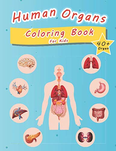 Human Organs Coloring Book For Kids: More Than 40 Fun Human Body ...