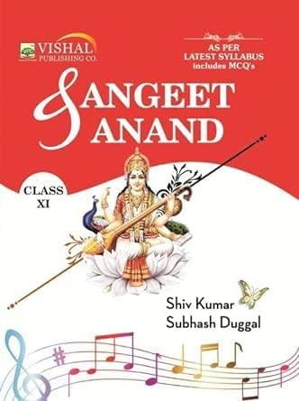 Sangeet Anand for Class 11th (english) : Shiv Kumar, Subhash Duggal ...
