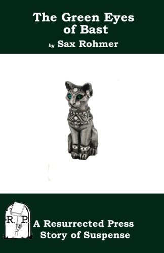 The Green Eyes of Bast: Rohmer, Sax: 9781935774938: Amazon.com: Books
