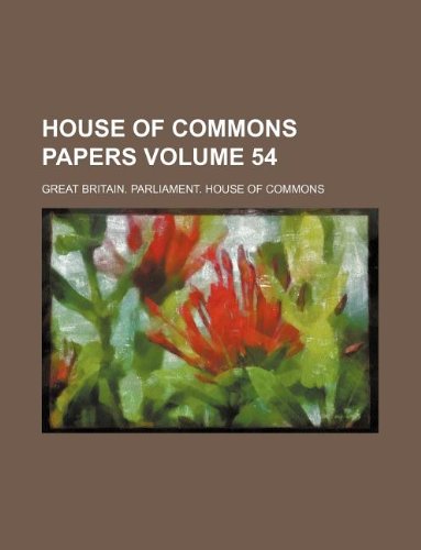 House of Commons Papers Volume 54 : Amazon.in: Books