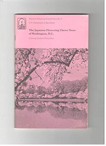 The Japanese Flowering Cherry Trees of Washington, D. C.: A Living ...