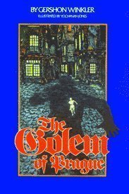 The Golem of Prague: A New Adaptation of the Documented Stories of the ...