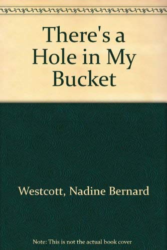 There's a Hole in My Bucket: Westcott, Nadine Bernard: 9780434950171 ...