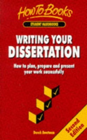 Writing Your Dissertation: How to Plan, Prepare and Present Your Work ...