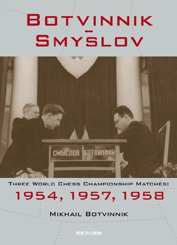 Botvinnik-Smyslov: Botvinnik, Mikhail: 9789056912710: Amazon.com: Books