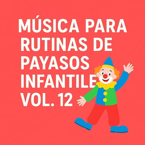 Música para Rutinas de Payasos Infantiles Vol. 12: by N4PST3R BEATS on ...
