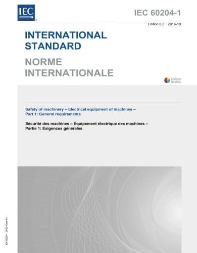 IEC 60204-1 Ed. 6.0 b:2016, Sixth Edition: Safety of machinery ...