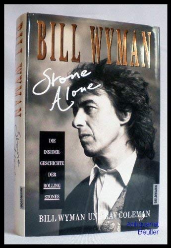 Stone Alone; The Story of a Rock'N'Roll Band.: Wyman, Bill ...