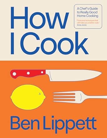 How I Cook: A Chef's Guide to Really Good Home Cooking | Amazon.com.br